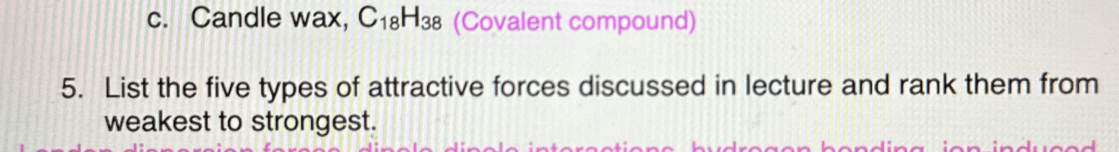 Solved 5. ﻿List the five types of attractive forces | Chegg.com