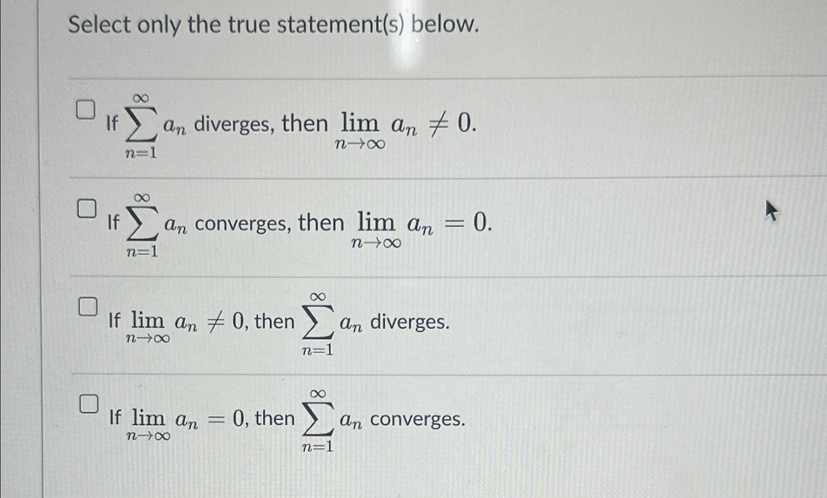 Solved Select only the true statement(s) ﻿below.If ∑n=1∞an | Chegg.com