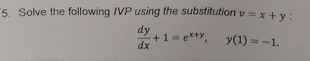 Solve the following IVP using the substitution v=x+y | Chegg.com