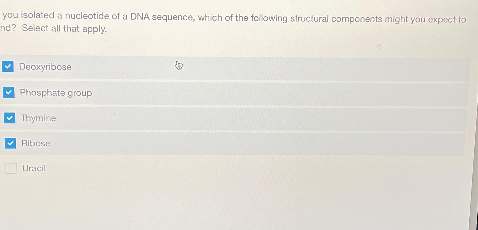 Solved you isolated a nucleotide of a DNA sequence, which of | Chegg.com