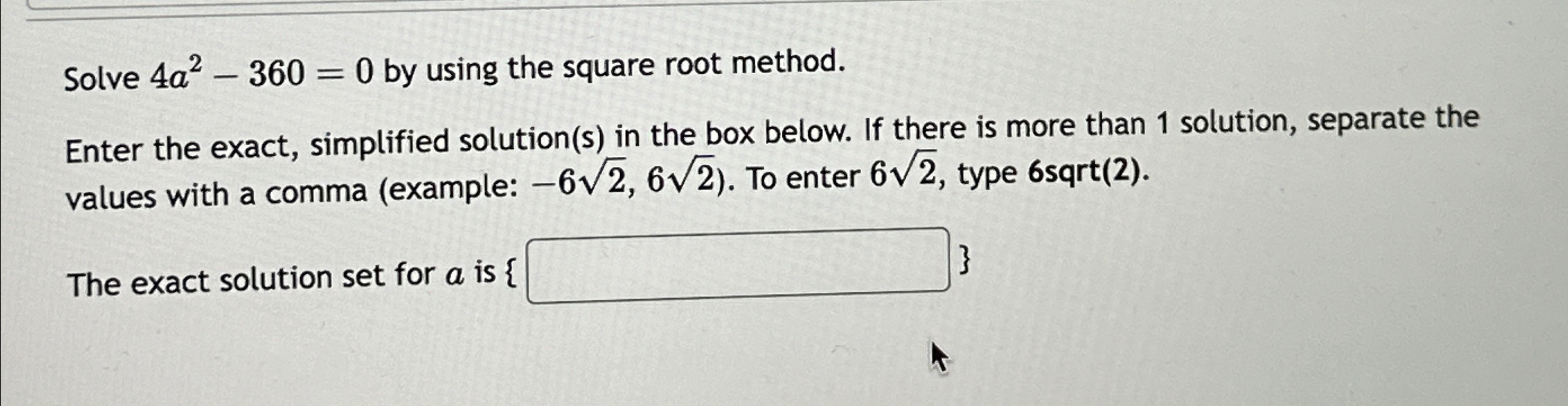 Solved Solve 4a2-360=0 ﻿by using the square root | Chegg.com