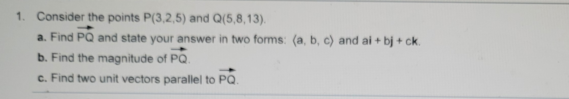 Solved Consider the points P(3,2,5) ﻿and Q(5,8,13).a. ﻿Find | Chegg.com