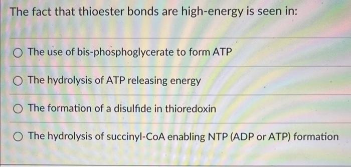 Solved The fact that thioester bonds are high-energy is seen | Chegg.com