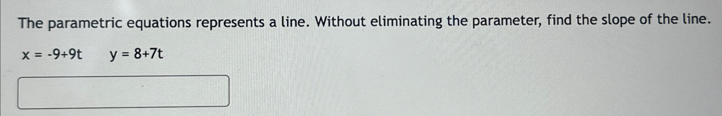 Solved The parametric equations represents a line. Without | Chegg.com