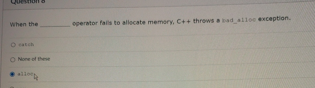 Solved When the operator fails to allocate memory, C++ | Chegg.com