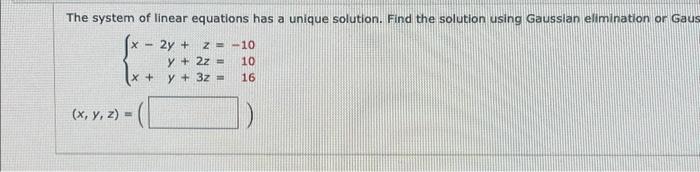 Solved The system of linear equations has a unique solution. | Chegg.com