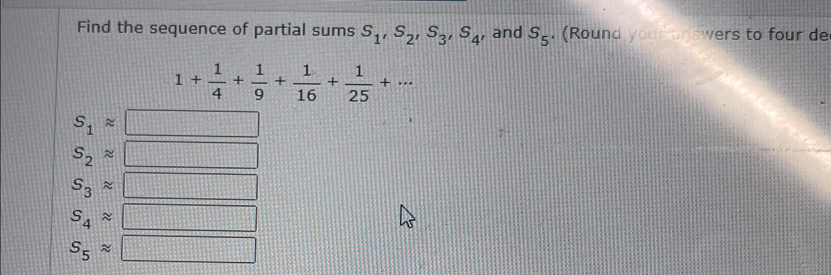 Solved Find the sequence of partial sums s1,s2,S3,s4, ﻿and | Chegg.com