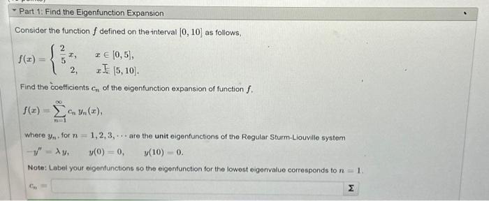 Solved Part 1: Find the Eigenfunction Expansion Consider the | Chegg.com
