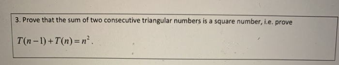 Solved 3. Prove that the sum of two consecutive triangular | Chegg.com