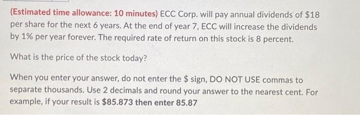 Solved (Estimated time allowance: 10 minutes) ECC Corp. will | Chegg.com