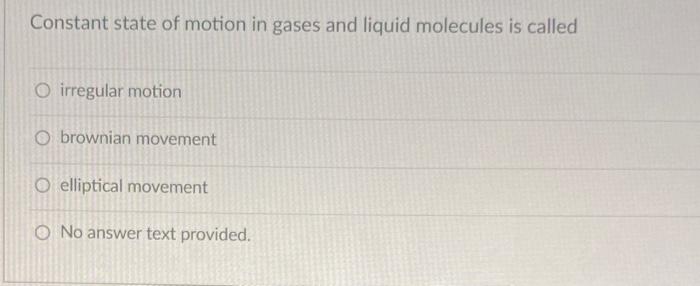 Solved Constant state of motion in gases and liquid | Chegg.com