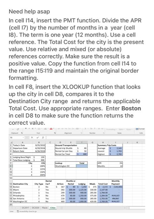 Solved Need help asap In cell I14, insert the PMT function. | Chegg.com Solved Need help asap In cell I14, insert the PMT function. | Chegg.com