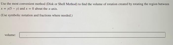 Solved Use the most convenient method (Disk or Shell Method) | Chegg.com