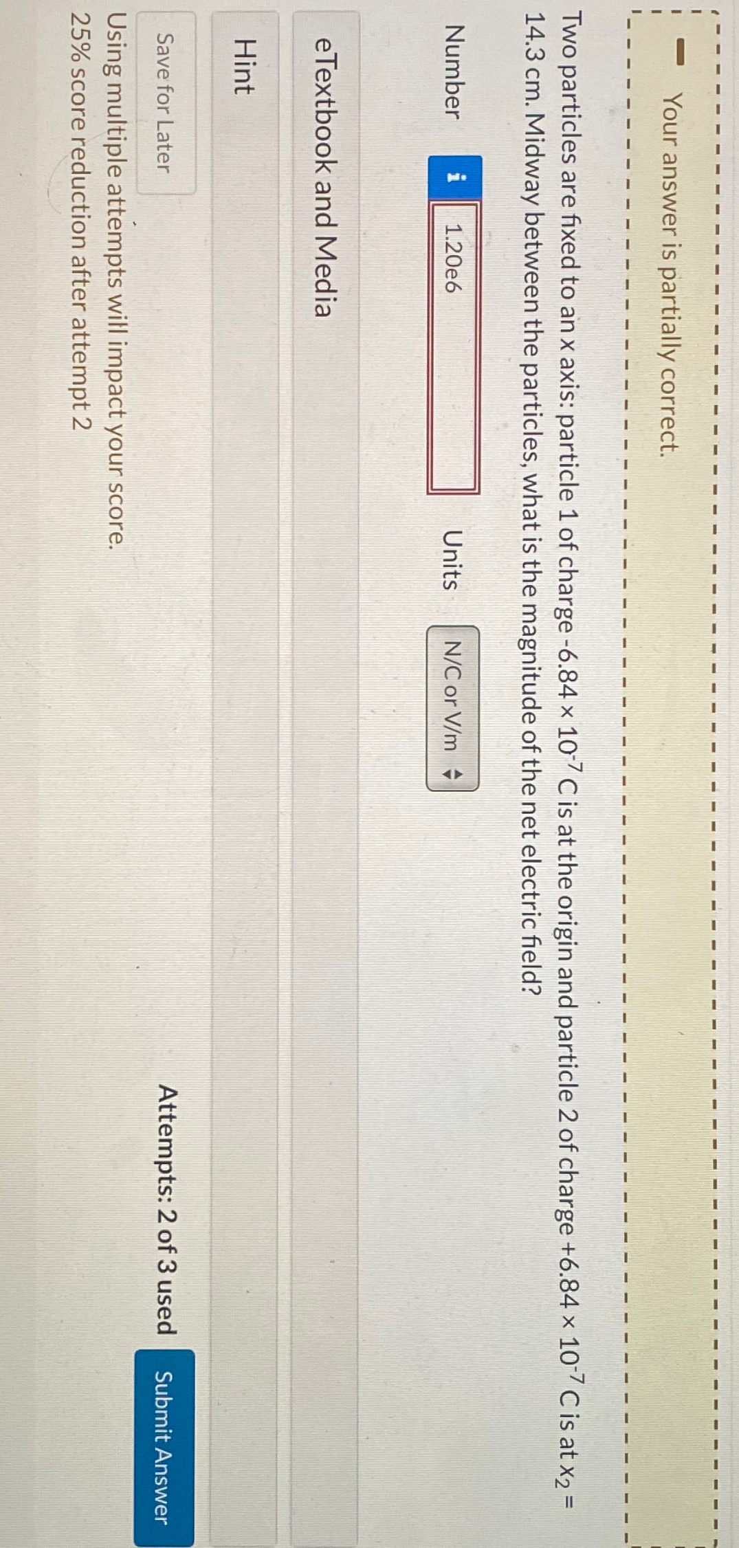 Solved Your answer is partially correct.Two particles are | Chegg.com