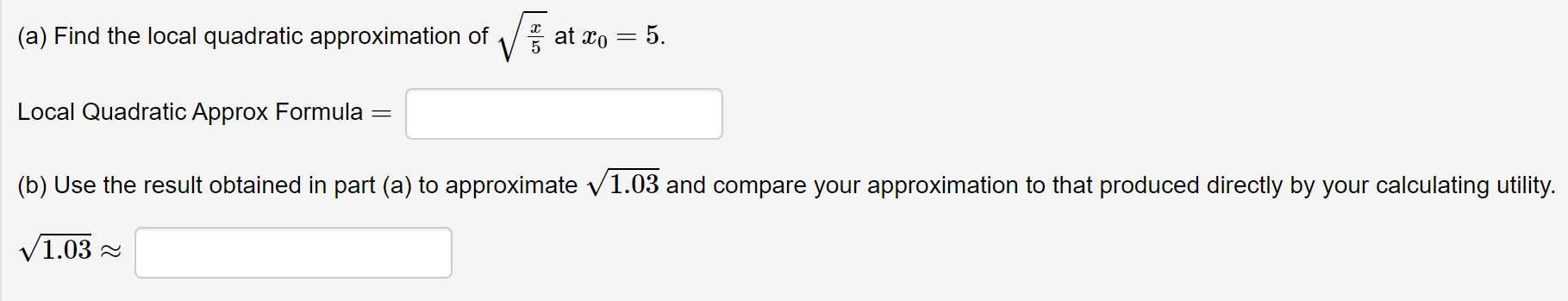 Solved (a) ﻿Find the local quadratic approximation of x52 | Chegg.com
