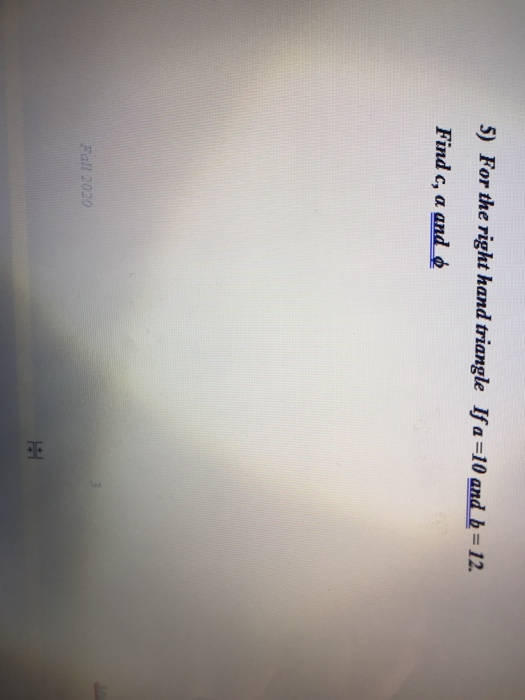 Solved 5) For the right hand triangle If a =10 and b= 12. | Chegg.com