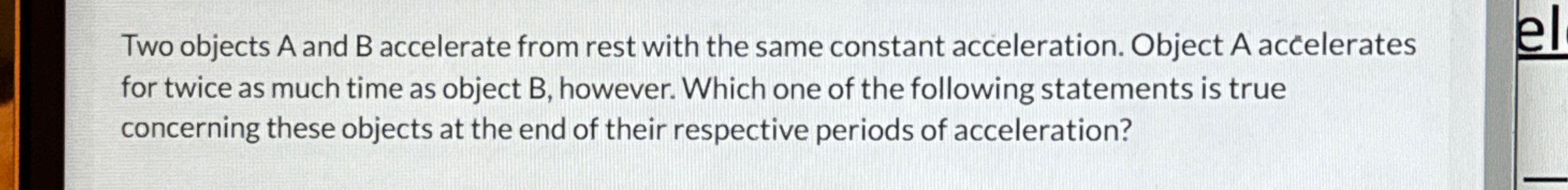 Solved Two objects A and B ﻿accelerate from rest with the | Chegg.com