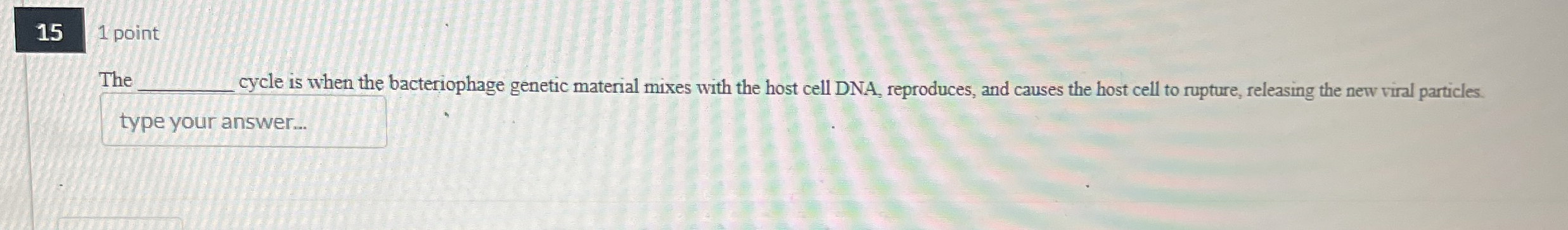 Solved 151 ﻿pointThe q, ﻿cycle is when the bacteriophage | Chegg.com