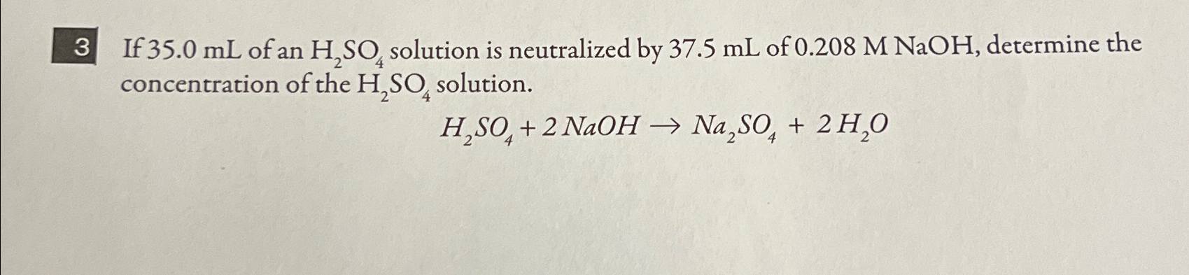 Solved 3 ﻿If 35.0mL ﻿of an H2SO4 ﻿solution is neutralized by | Chegg.com