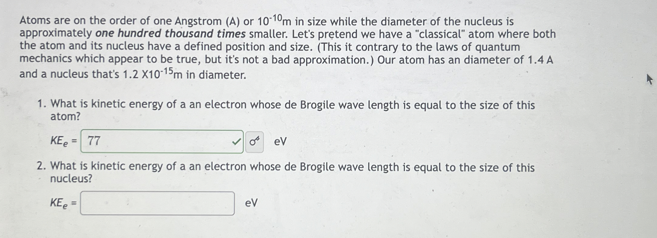Solved Atoms are on the order of one Angstrom (A) ﻿or 10-10m | Chegg.com