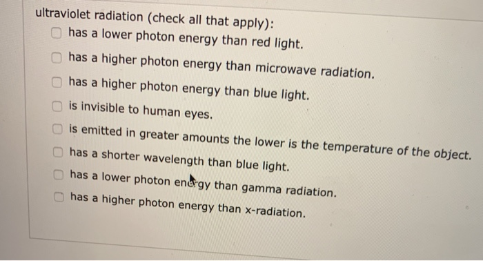 Solved ultraviolet radiation (check all that apply): has a | Chegg.com