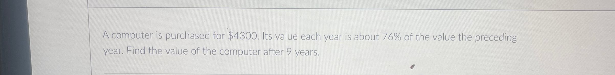 Solved A computer is purchased for $4300. ﻿Its value each | Chegg.com