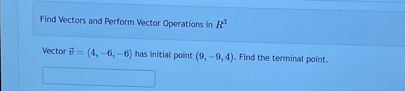 Solved Find Vectors and Perform Vector Operations in | Chegg.com