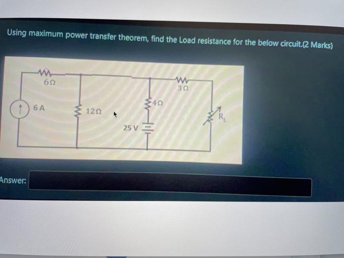Solved Using maximum power transfer theorem, find the Load | Chegg.com