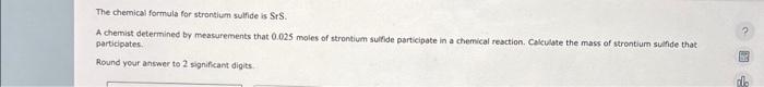 Solved The chemical formula for strontium sulfide is SrS. A | Chegg.com