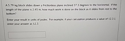 A 5.79 ﻿kg block slides down a frictionless plane | Chegg.com
