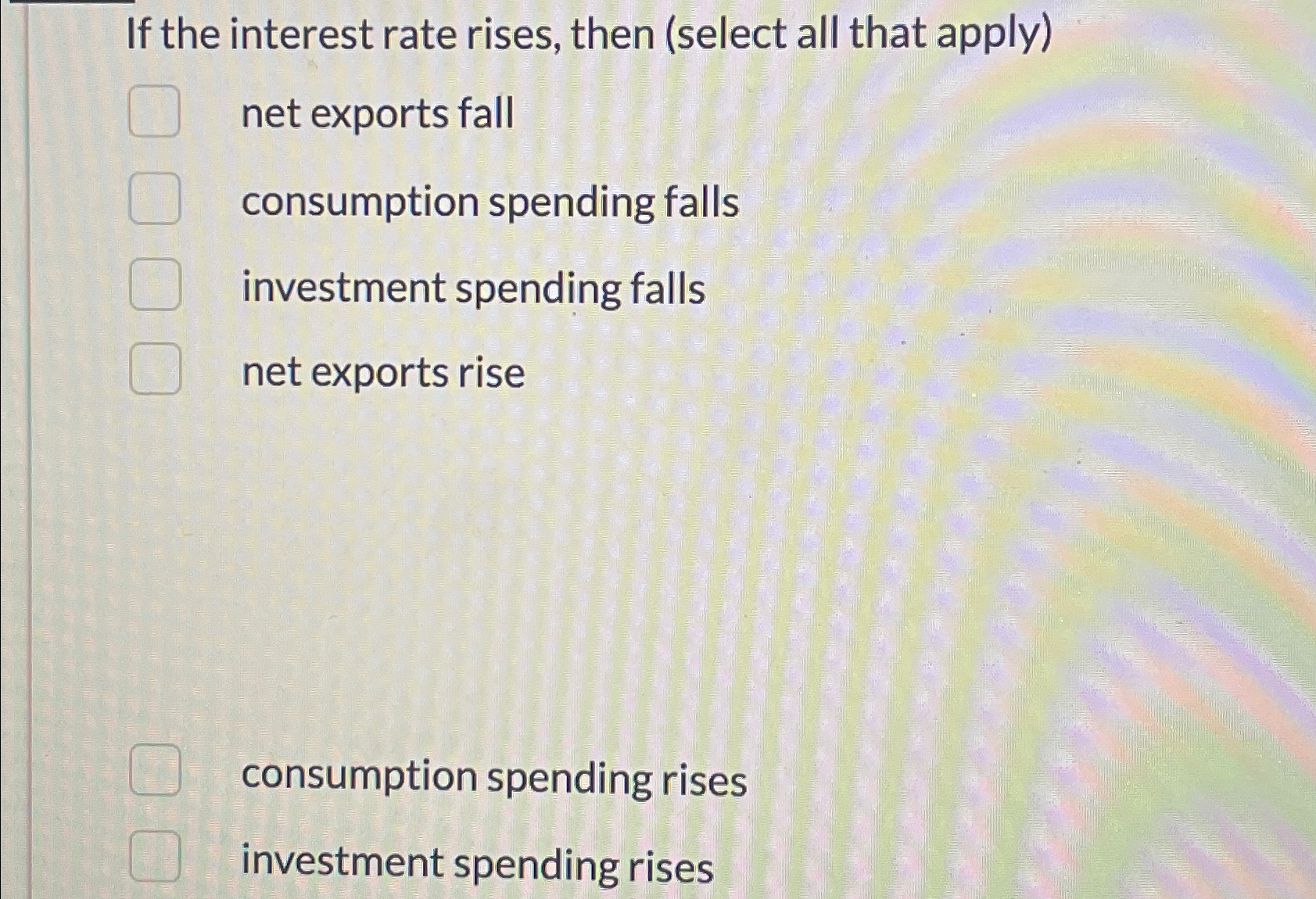 Solved If the interest rate rises, then (select all that | Chegg.com