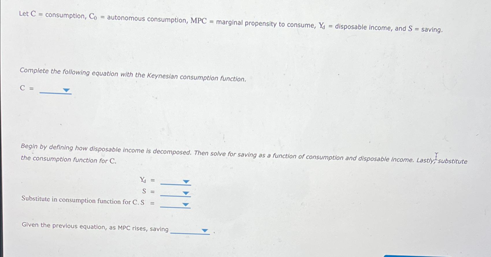 Solved Let C= ﻿consumption, C0= ﻿autonomous consumption, | Chegg.com