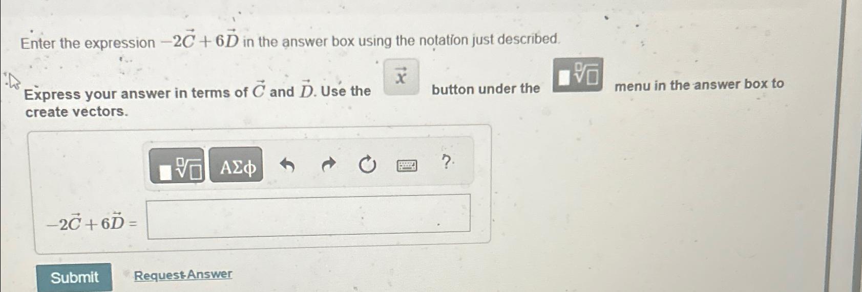Solved Enter the expression -2vec(C)+6vec(D) ﻿in the answer | Chegg.com