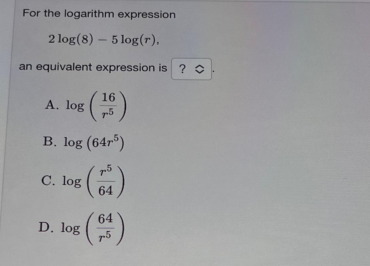 Solved For the logarithm expression2log(8)-5log(r)an | Chegg.com