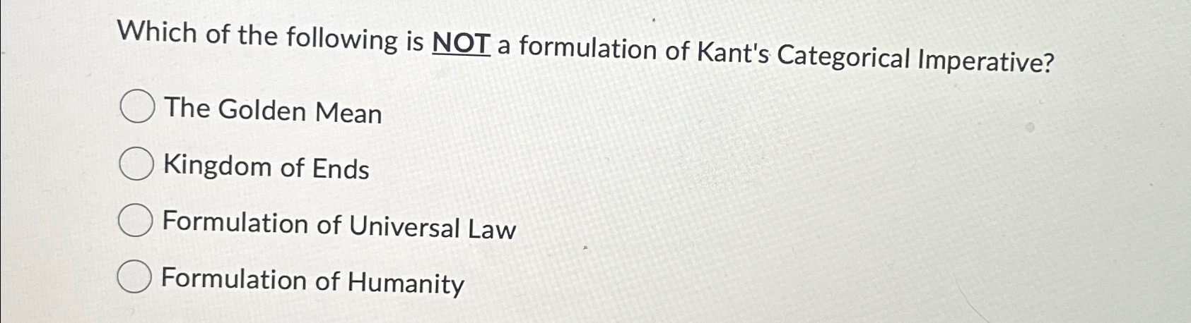Solved Which of the following is NOT a formulation of Kant's | Chegg.com