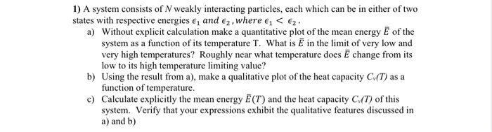 Solved 1) A system consists of weakly interacting particles, | Chegg.com