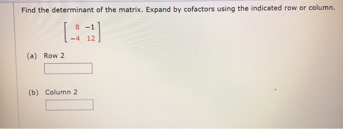 Solved Find the determinant of the matrix. Expand by | Chegg.com