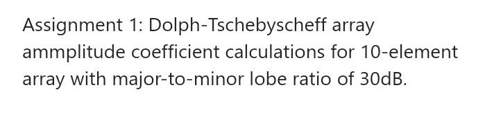 Solved Assignment 1: Dolph-Tschebyscheff array ammplitude | Chegg.com