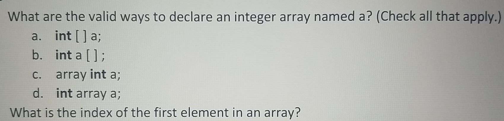 Solved What are the valid ways to declare an integer array | Chegg.com