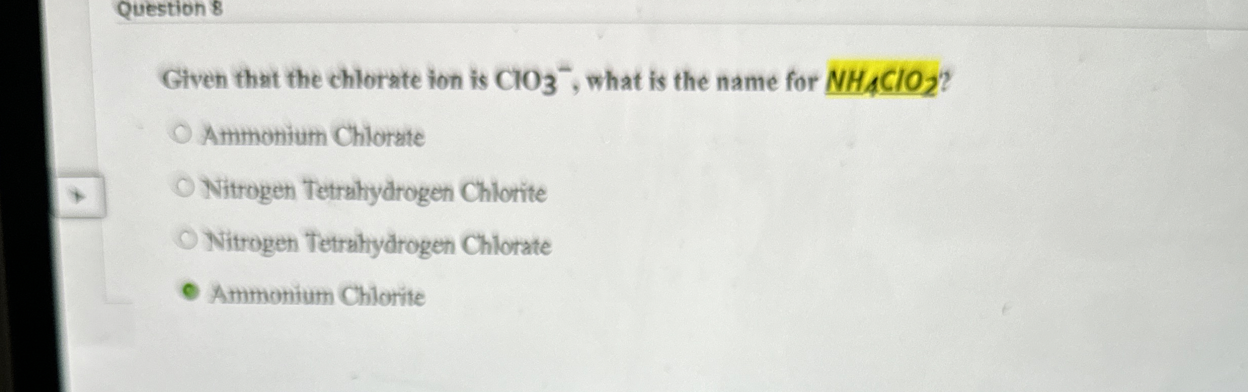 Solved Question 8Given that the chlorate ion is ClO3-, ﻿what | Chegg.com