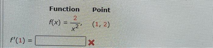 Solved Function Point f(x)=x22,(1,2) f′(1)= | Chegg.com
