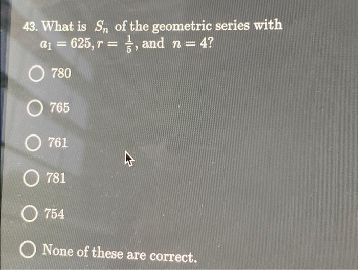 Solved 43. What is Sn of the geometric series with | Chegg.com