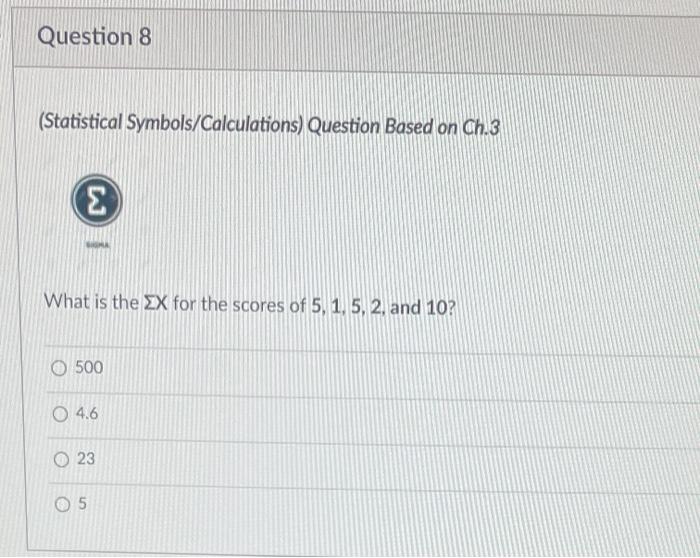 Solved Question 8 (Statistical Symbols/Calculations) | Chegg.com