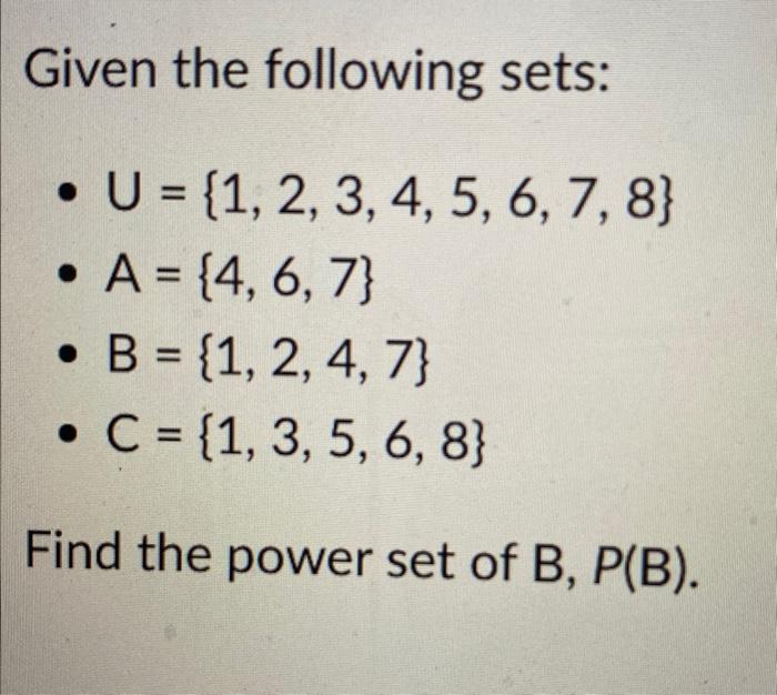 Solved Given the following sets: - U={1,2,3,4,5,6,7,8} - | Chegg.com