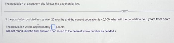Solved The population of a southern city follows the | Chegg.com