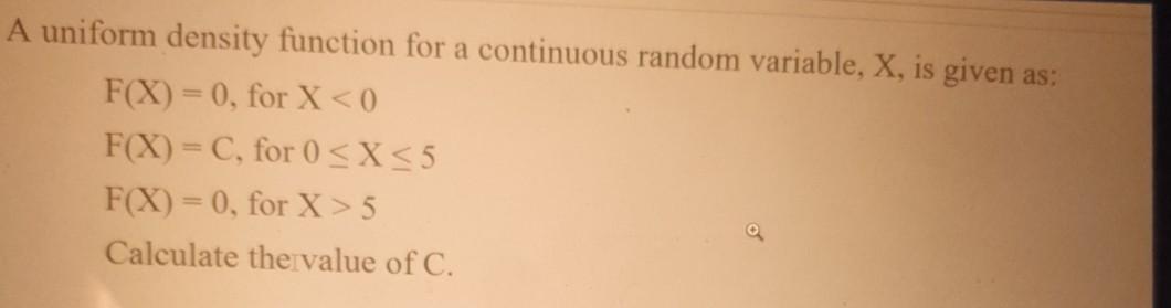 Solved as: A uniform density function for a continuous | Chegg.com