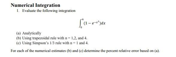 Solved Numerical Integration 1. Evaluate the following | Chegg.com