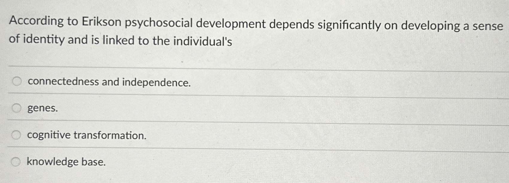 Solved According to Erikson psychosocial development depends | Chegg.com