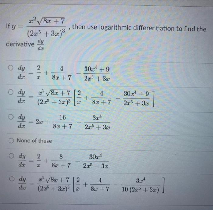 Solved If y = then use logarithmic differentiation to find | Chegg.com