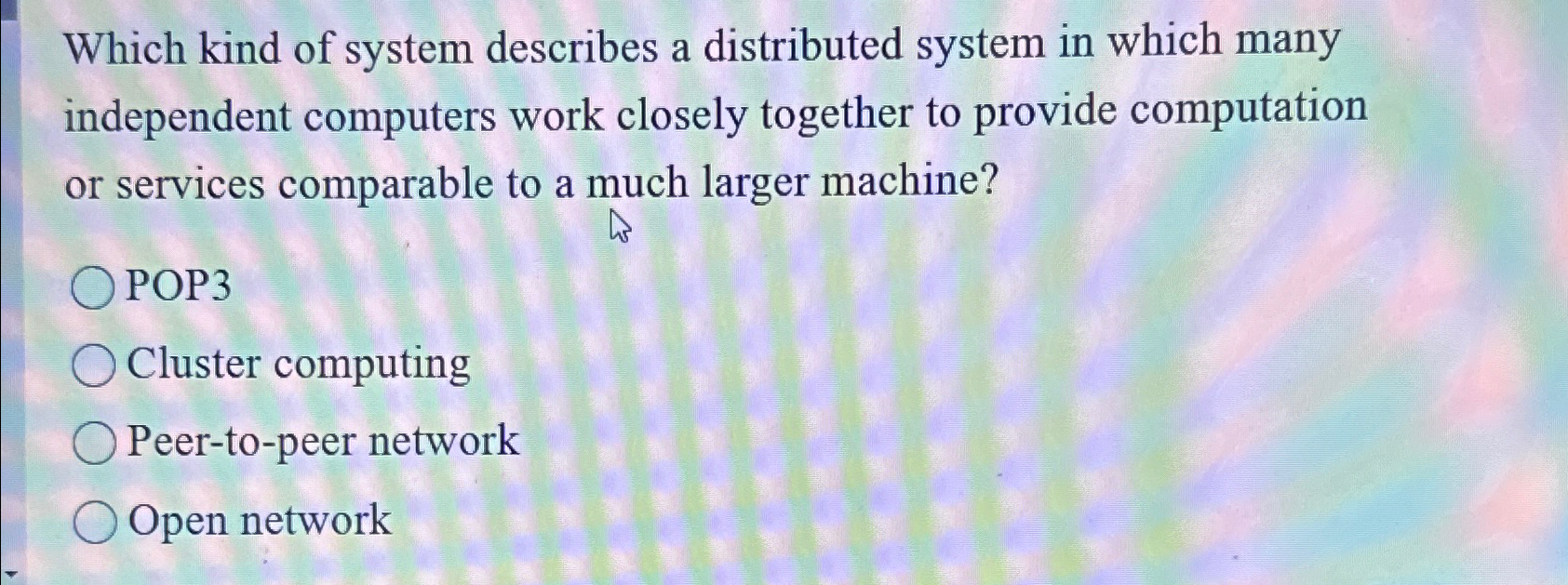 Solved Which kind of system describes a distributed system | Chegg.com